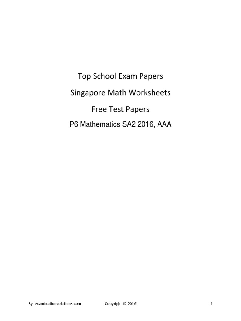 Top School Exam Paper - Singapore Math Worksheets - P6 Maths SA2 2016 ...