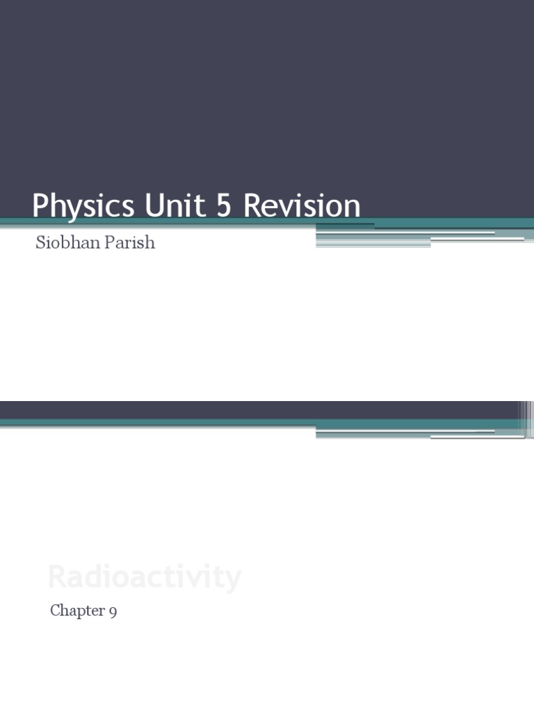 Revision Notes - Unit 5 AQA Physics A-Level | PDF | Radioactive Decay ...