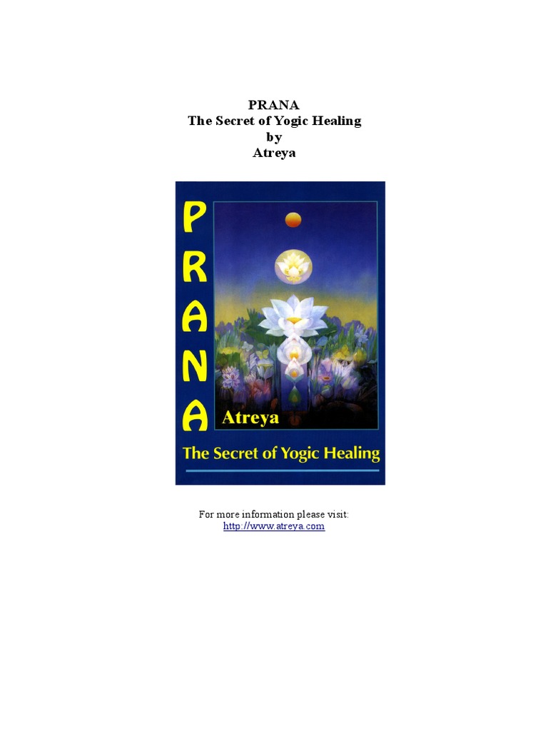 Prana The Secret of Yogic Healing by Atreya: For More Information ...