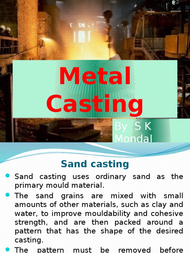Ch-21 Sand Casting | PDF | Casting (Metalworking) | Manmade Materials