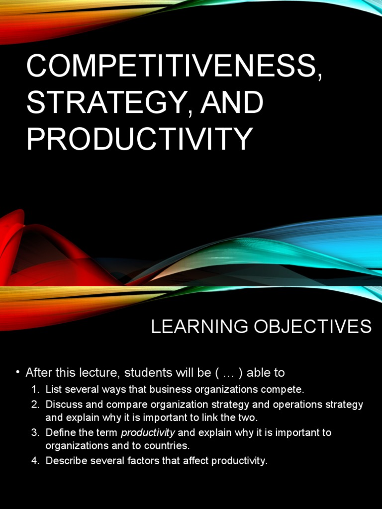 Competitiveness Strategy Productivity | PDF | Strategic Management ...