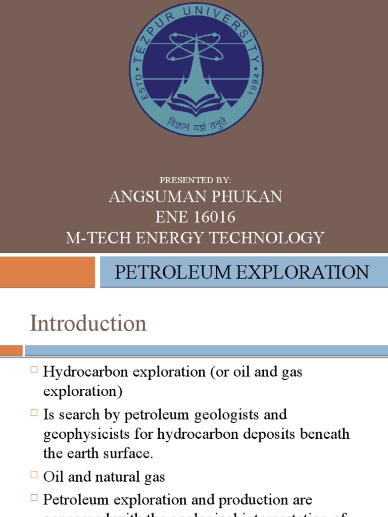 Petroleum Exploration: Angsuman Phukan ENE 16016 M-Tech Energy ...