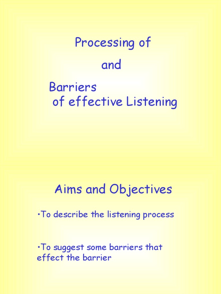 Processing of and Barriers of Effective Listening | PDF | Attitude ...