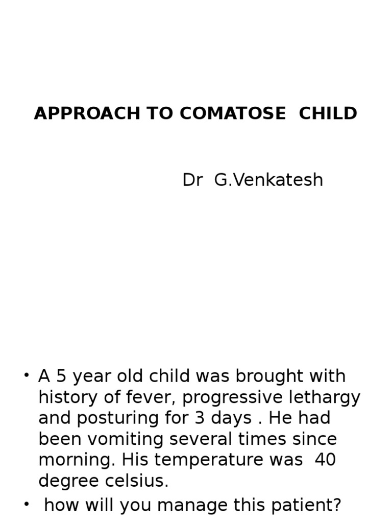 Approach To Comatose Child: DR G.Venkatesh | PDF | Coma | Consciousness