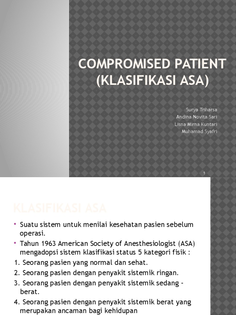 Compromised Patient (Klasifikasi Asa) : Surya Triharsa Andina Novita Sari Lisna Mirna Kuntari ...
