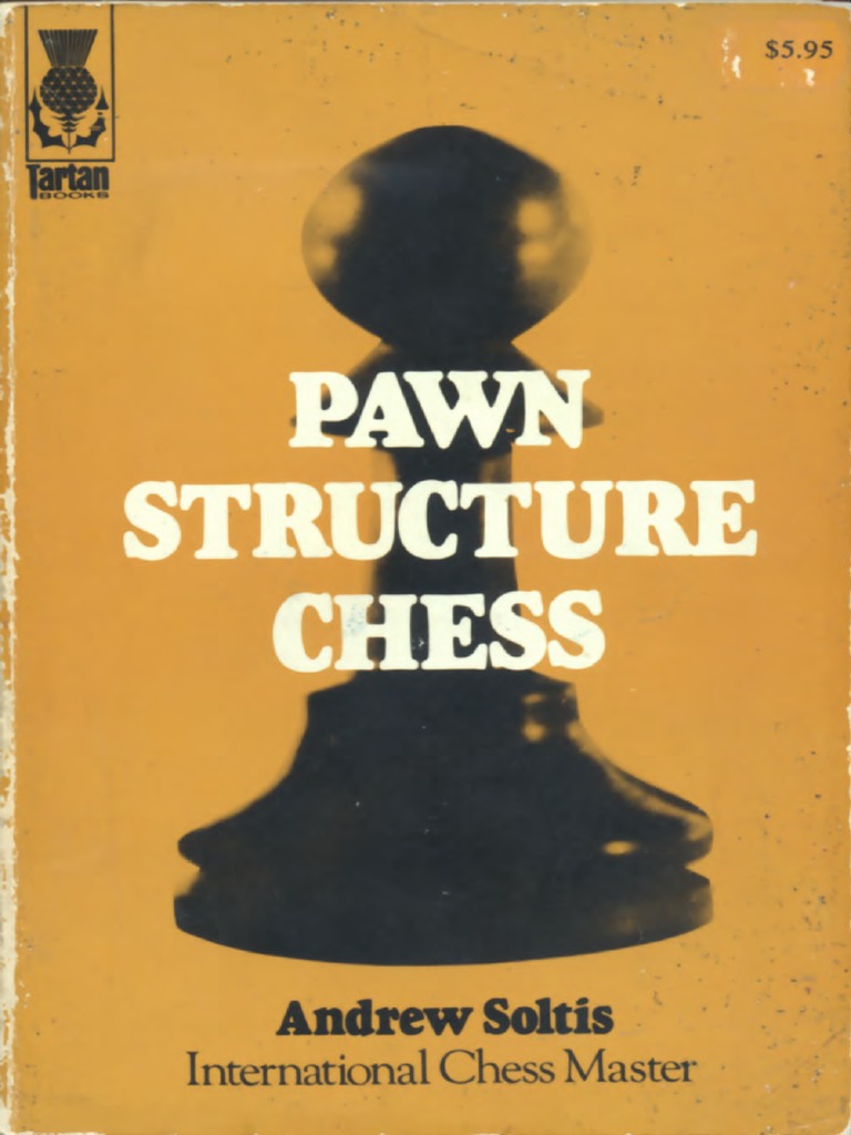 Andrew Soltis - Pawn Structure Chess PDF | PDF