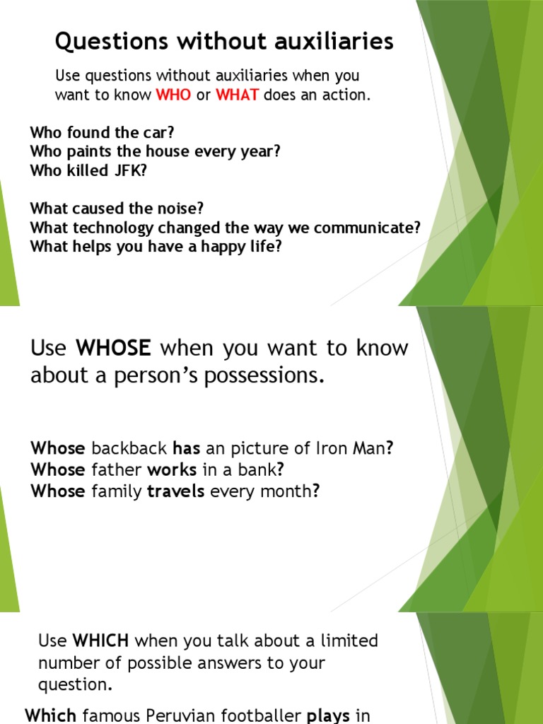 Questions Without Auxiliaries: Use Questions Without Auxiliaries When You Want To Know or Does ...