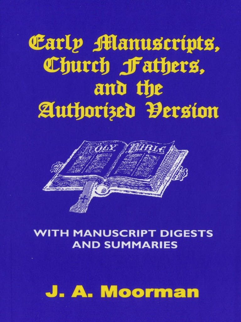 Early Manuscripts, Church Fathers, and The Authorized Version - DR Jack A Moorman PDF | PDF ...