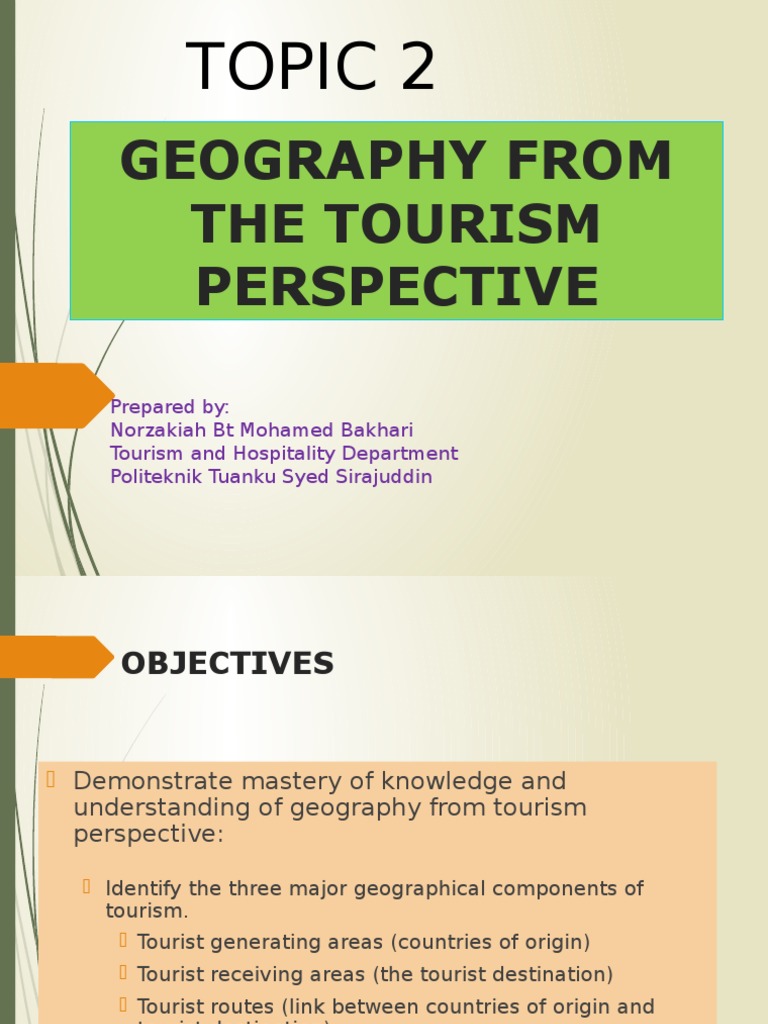 TOPIC 2 - Geography From Tourism Perspective | PDF | Tourism | Geography