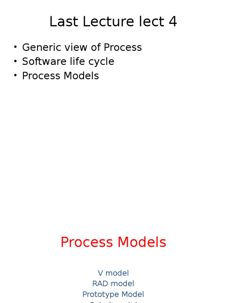Last Lecture Lect 4: - Generic View of Process - Software Life Cycle - Process Models | PDF ...