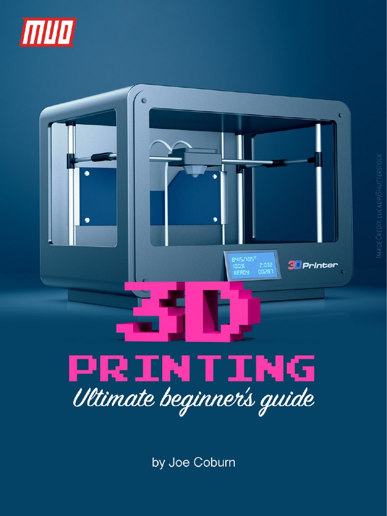 Ultimate Beginner's Guide To 3D Printing | PDF | 3 D Printing ...