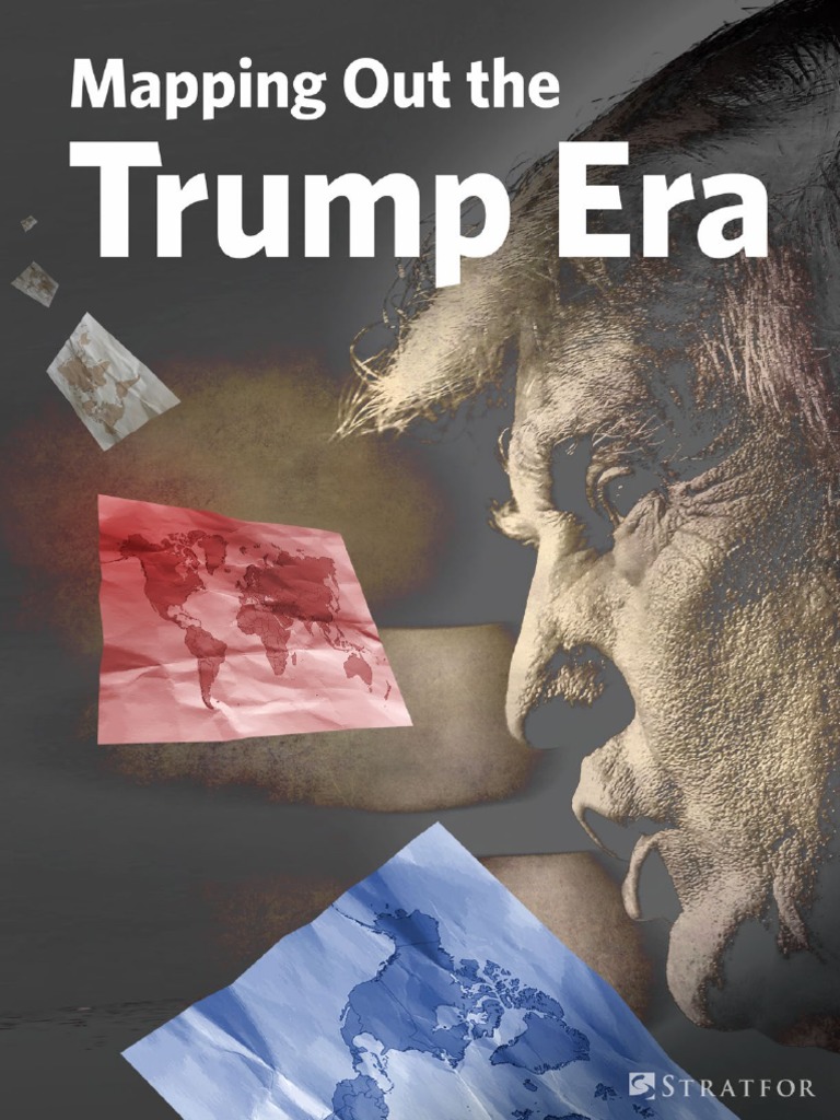 Mapping Out The Trump Era Stratfor | PDF | Populism | Meme