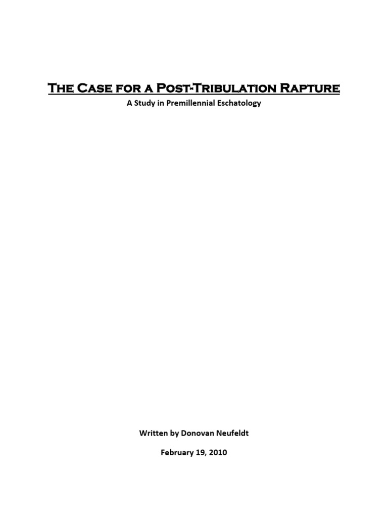 The Case For A Post-Tribulation Rapture | PDF | Rapture | Great Tribulation