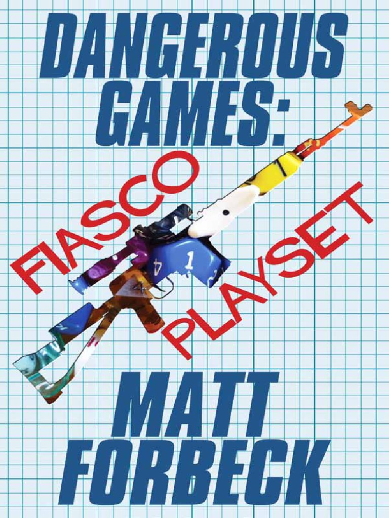 0000 - Dangerous Games Fiasco Playset PDF | PDF | Leisure