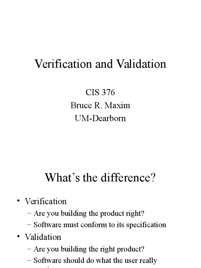 Verification and Validation: CIS 376 Bruce R. Maxim UM-Dearborn | PDF ...
