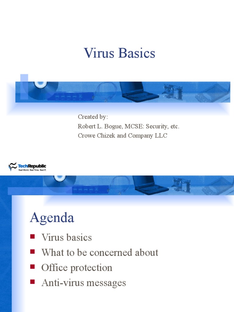 Virus Basics: Created By: Robert L. Bogue, MCSE: Security, Etc. Crowe ...