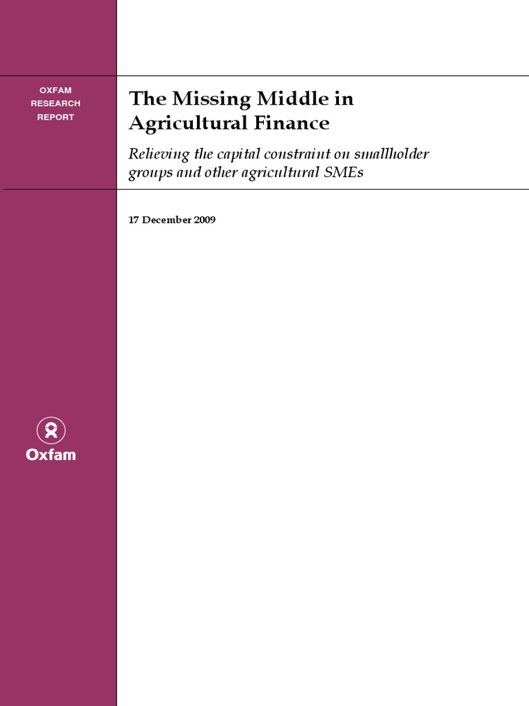 The Missing Middle in Agricultural Finance: Relieving The Capital ...