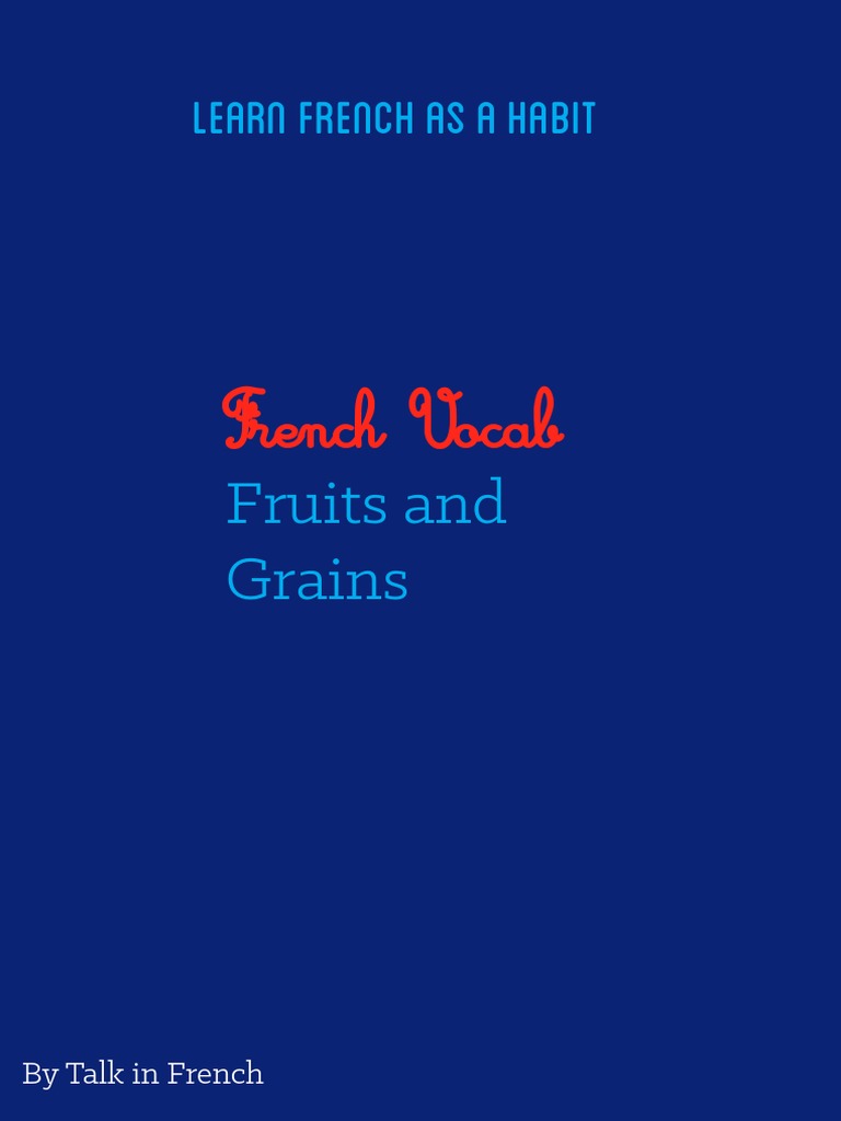 French Vocabulary Fruits and Grains | PDF