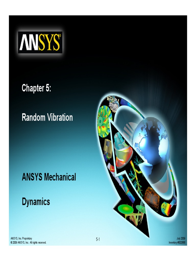 R D Vib Ti Random Vibration: ANSYS Mechanical ANSYS Mechanical Dynamics ...