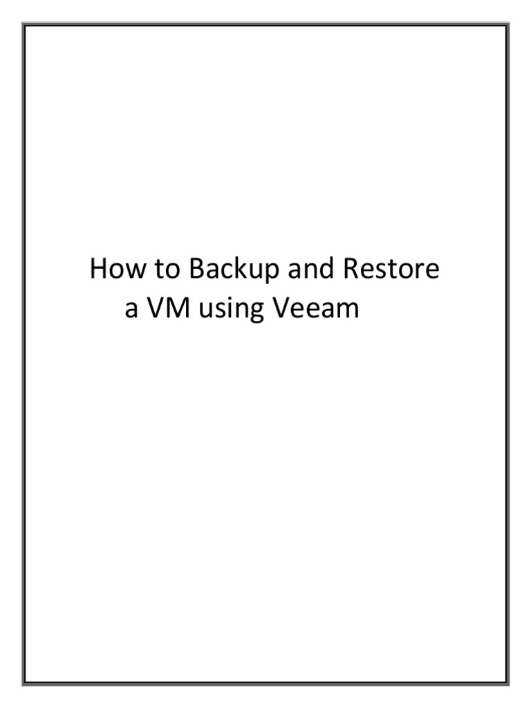 How To Backup and Restore A VM Using VEEAM | PDF | Backup | V Mware