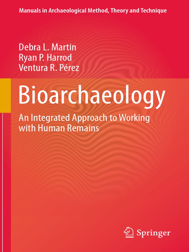 BIOARCHAEOLOGY An Integrated Approach To Working With Human Remains ...