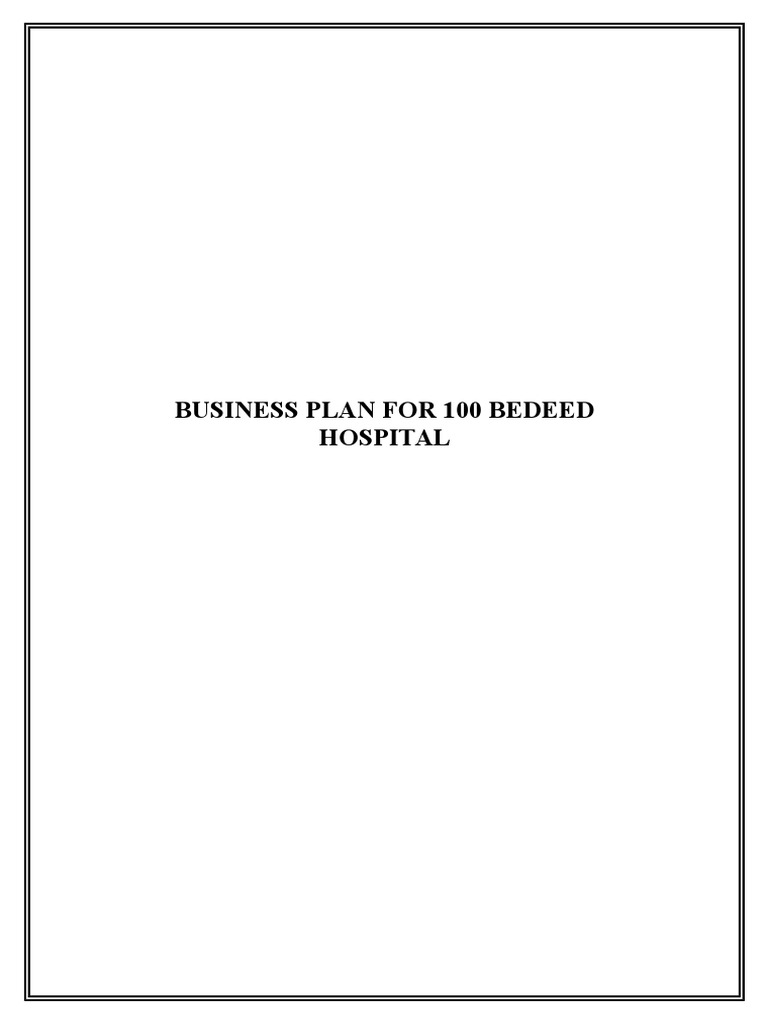 Business Plan For 100 Bedeed Hospital Pdf Neurology Emergency
