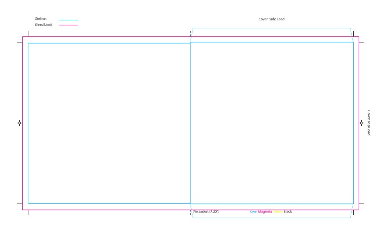 Cover: Side Load Dieline: Bleed Limit: 7in Jacket (7.25") | PDF