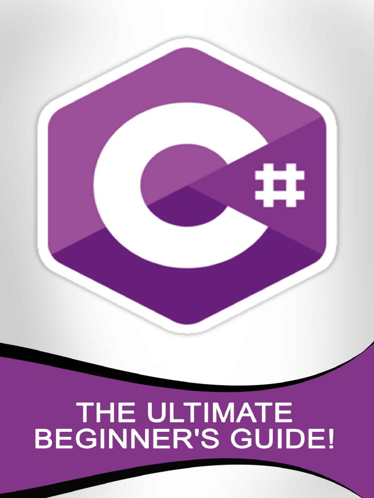 C# The Ultimate Beginner's Guide | PDF | Object Oriented Programming ...