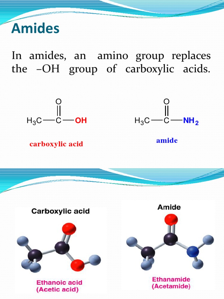 Amides: in Amides, An Amino Group Replaces The - OH Group of Carboxylic ...
