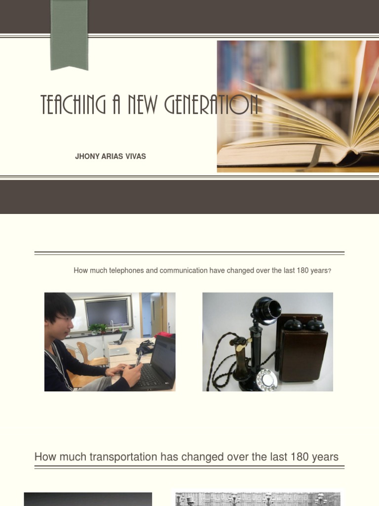 Teaching A New Generation Presentation | PDF | Learning | Cognition