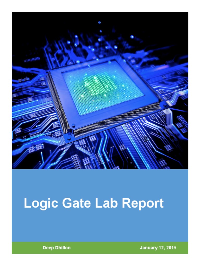 Logic Gate Lab Report: Deep Dhillon January 12, 2015 | PDF