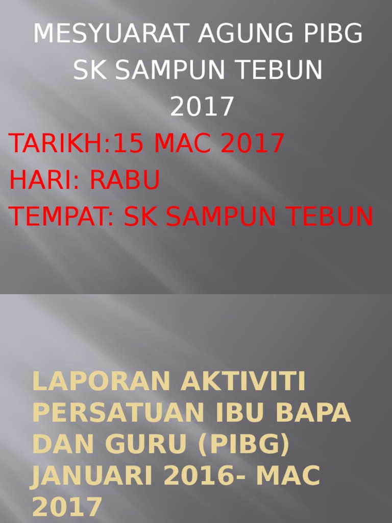Laporan Aktiviti Persatuan Ibu Bapa Dan Guru (Pibg) 2016 | PDF
