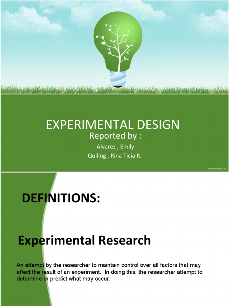 Experimental Design: Reported by | Download Free PDF | Experiment | Validity (Statistics)