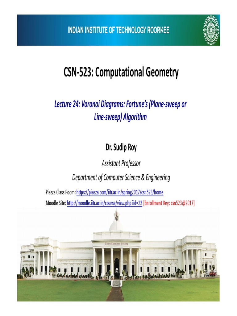 CSN-523: Computational Geometry: Lecture 24: Voronoi Diagrams: Fortune's (Plane-Sweep or Line ...