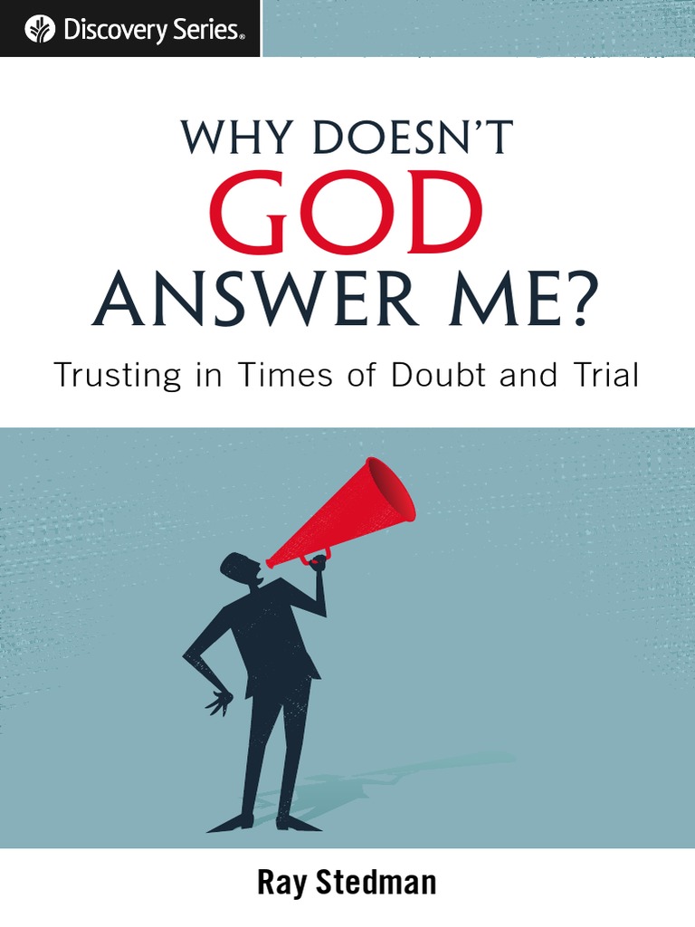 Why Doesnt God Answer Me PDF | PDF | Resurrection Of Jesus | The Exodus