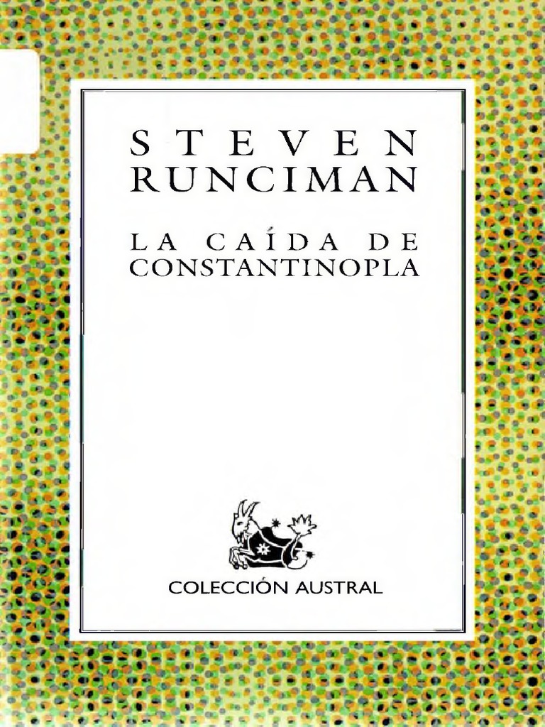 Steven Runciman - La Caída de Constantinopla PDF | PDF | imperio ...