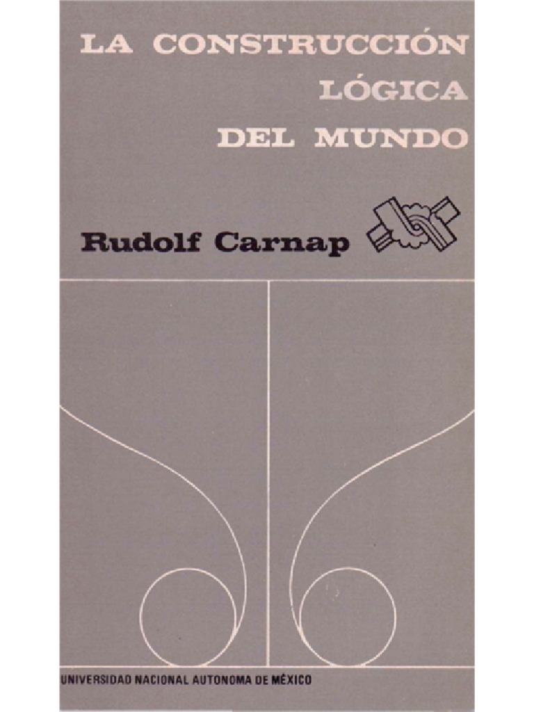 Rudolf Carnap-La Construcción Lógica del Mundo-UNAM (1988) (1).pdf ...