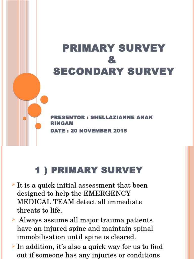 Primary Survey & Secondary Survey: Presentor: Shellazianne Anak Ringam ...