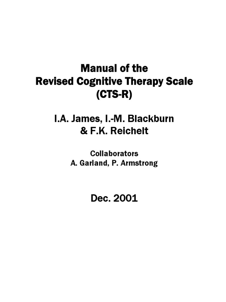 Manual of The Revised Cognitive Therapy Scale (CTS-R) : I.A. James, I ...