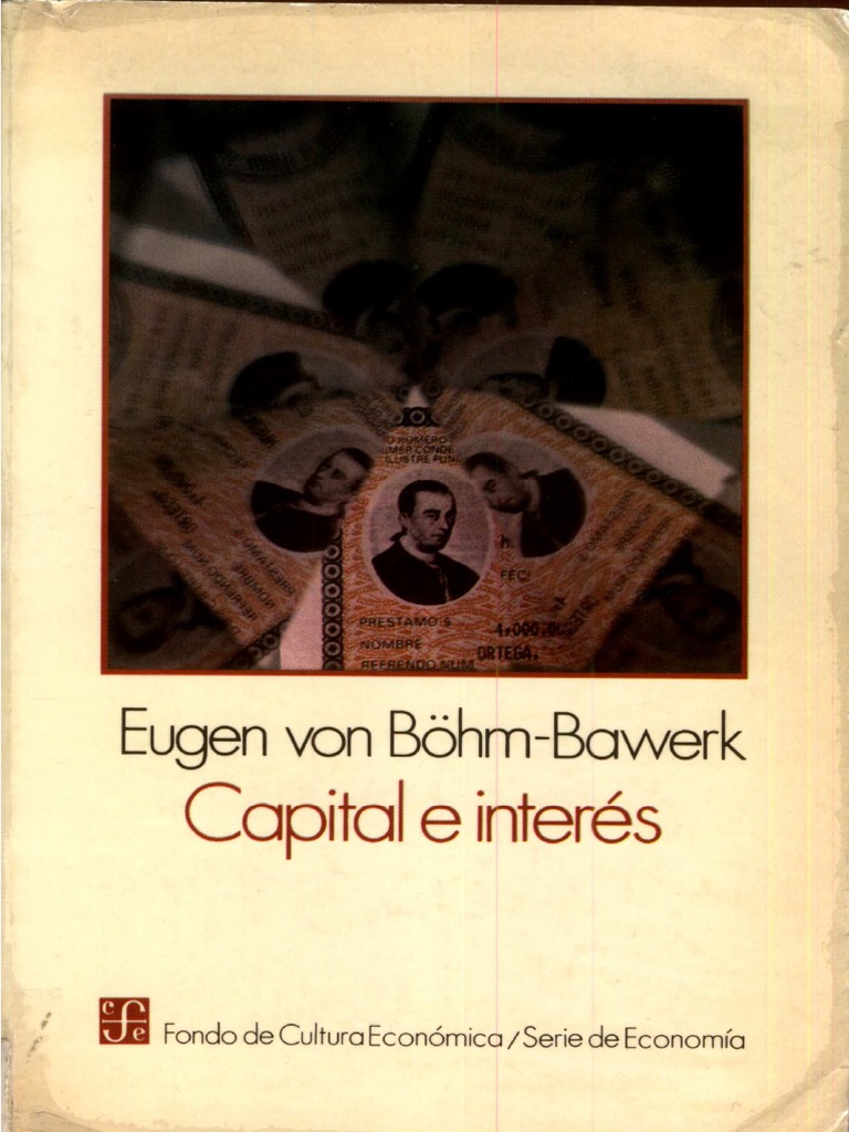 Bohm Bawerk Eugen Von - Capital E Interes | PDF