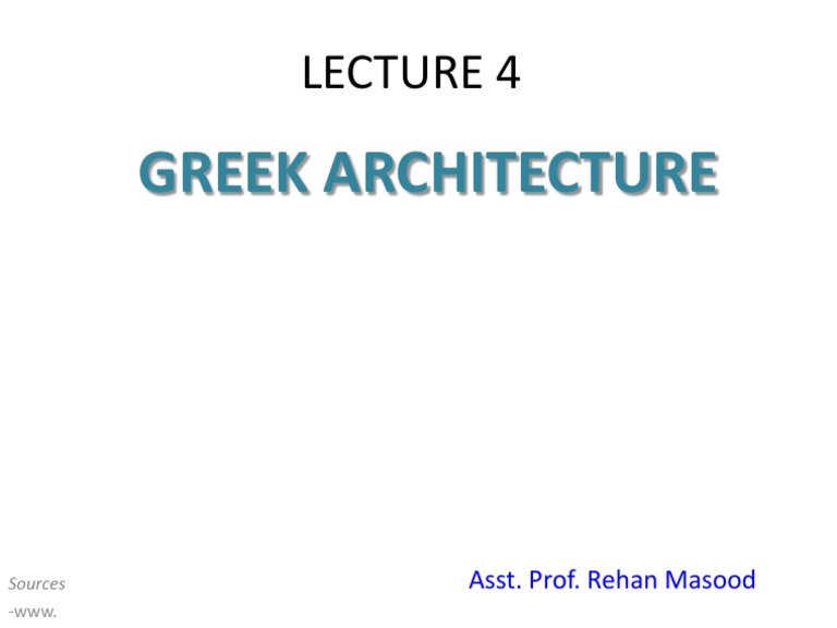Greek Architecture: Asst. Prof. Rehan Masood | PDF | Social Science