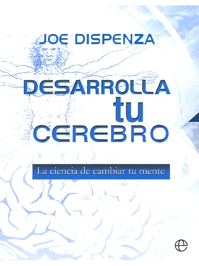 Desarrolle Tu Cerebro Joe Dispenza Pdf Science Cerebro