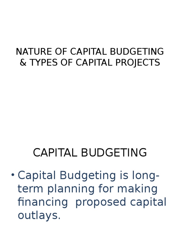 Nature of Capital Budgeting & Types of Capital Projects | PDF | Capital ...