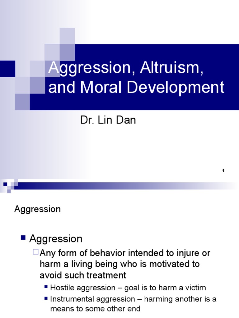 Aggression, Altruism, and Moral Development: Dr. Lin Dan | PDF | Aggression | Empathy
