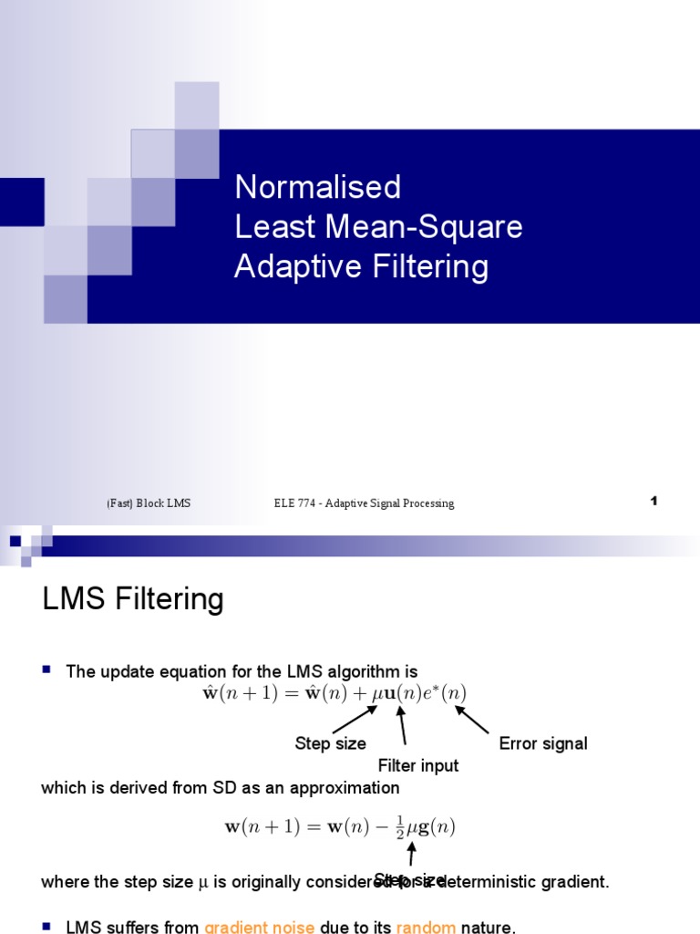 Normalised Least Mean-Square Adaptive Filtering: (Fast) Block LMS ELE ...