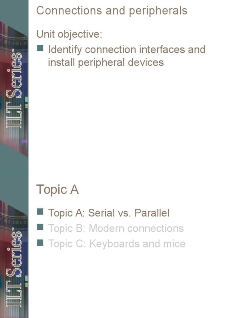 Unit Objective: Identify Connection Interfaces and Install Peripheral ...