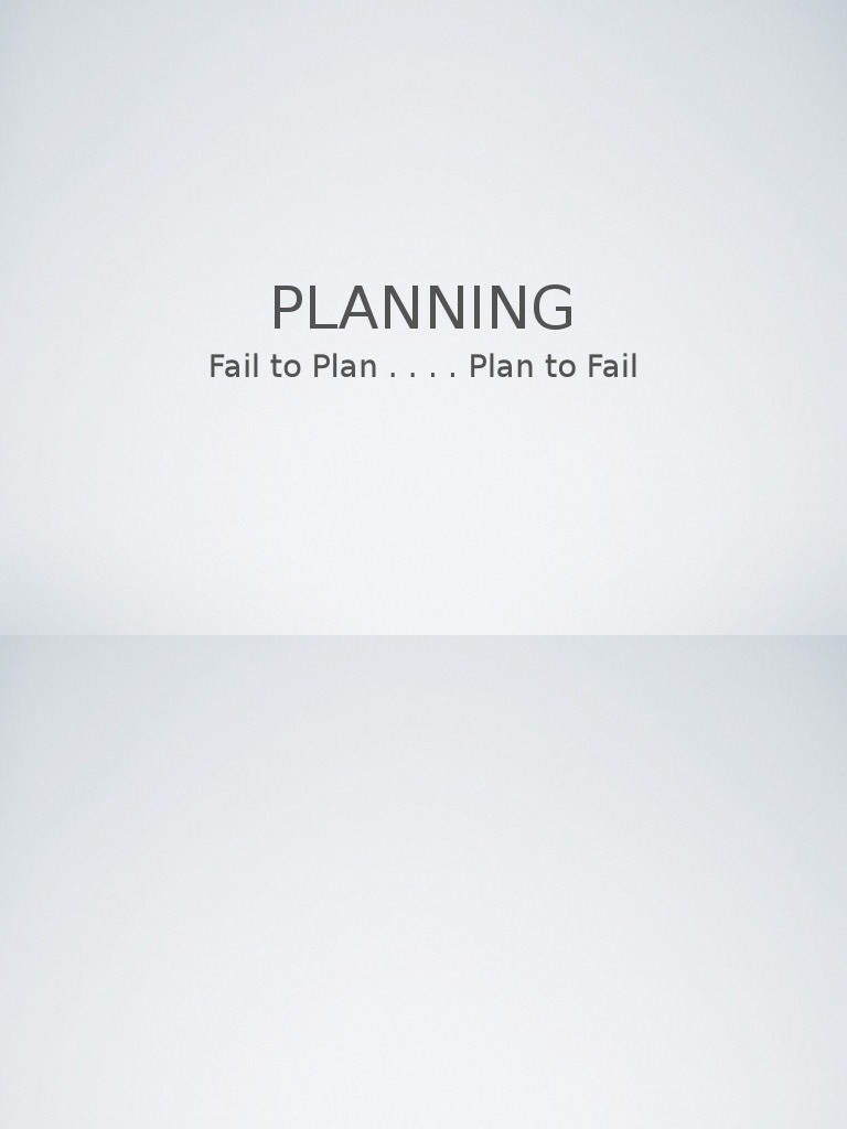 Planning: Fail To Plan - . - . Plan To Fail | PDF