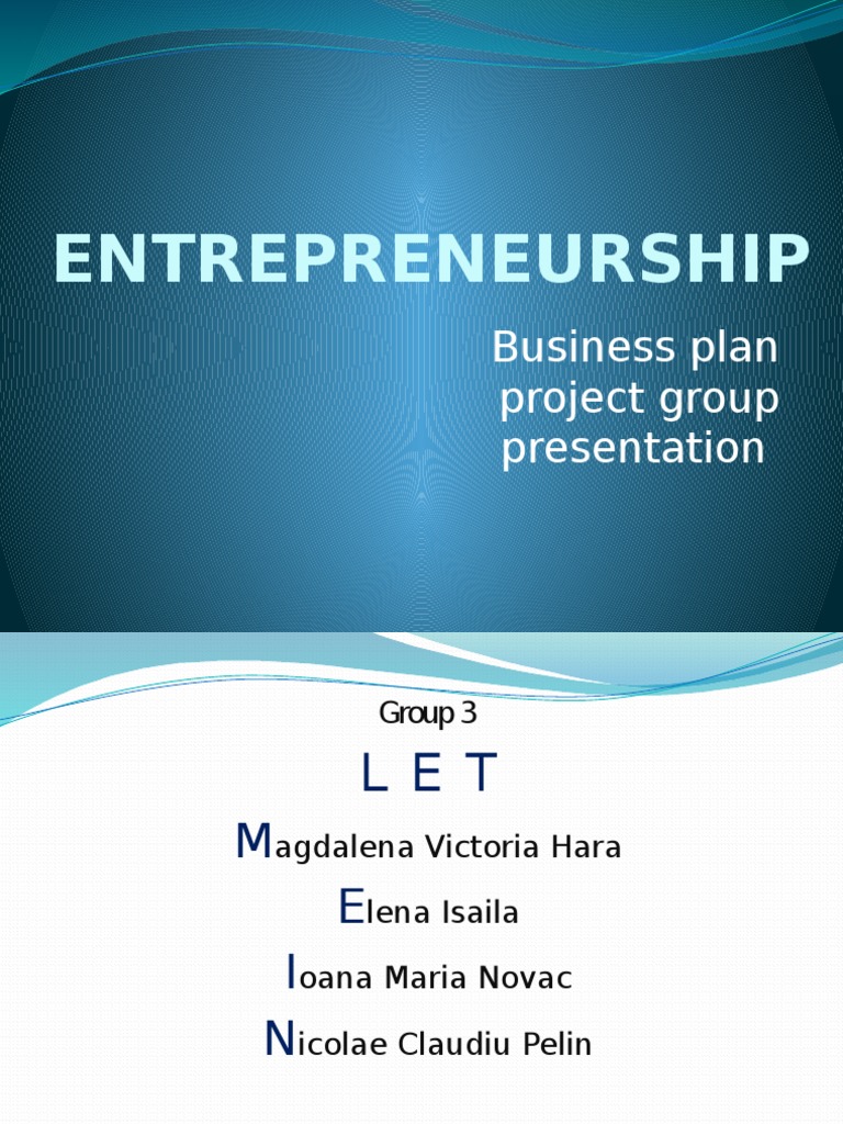 Entrepreneurship: Business Plan Project Group Presentation | PDF ...