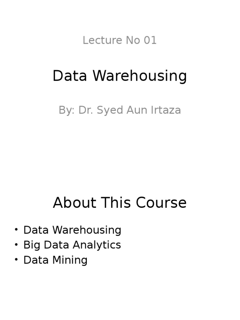 Data Warehousing Lecture No 01 Pdf Data Mining Information Technology