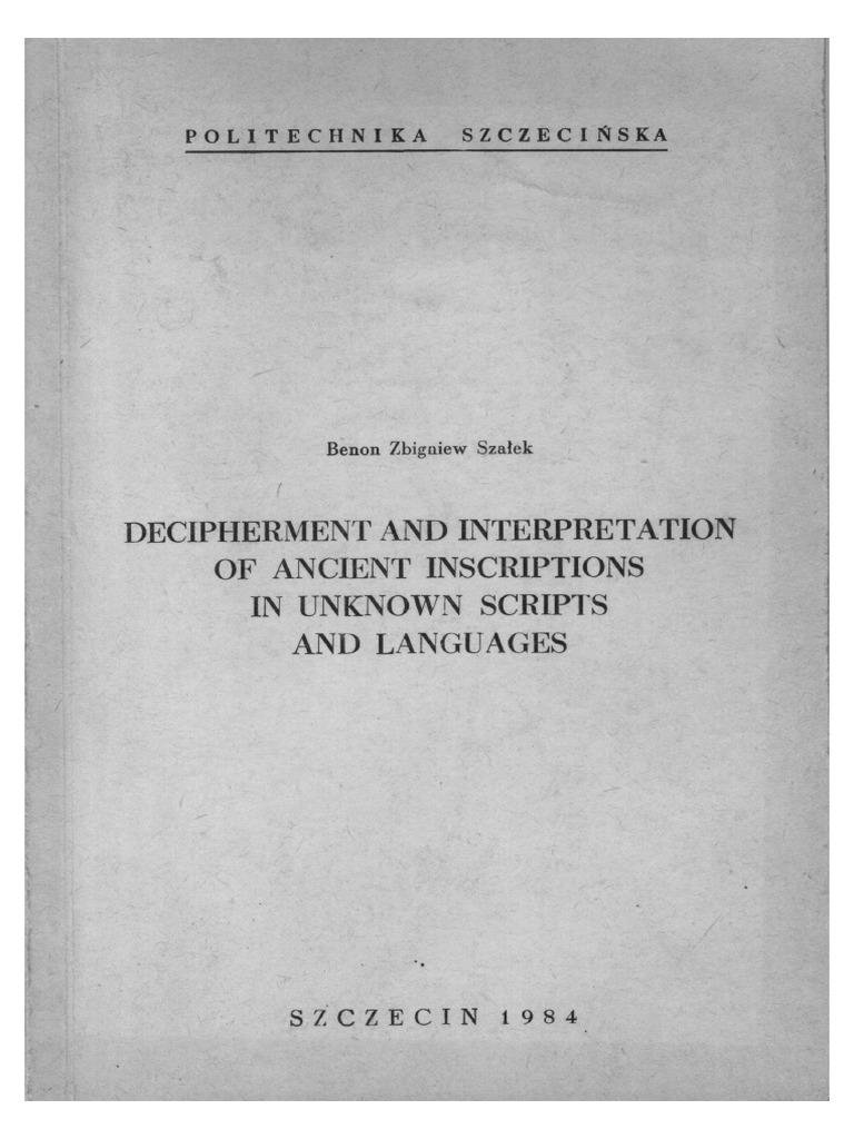 Decipherment and Interpretation of Ancient Inscriptions in Unknown ...